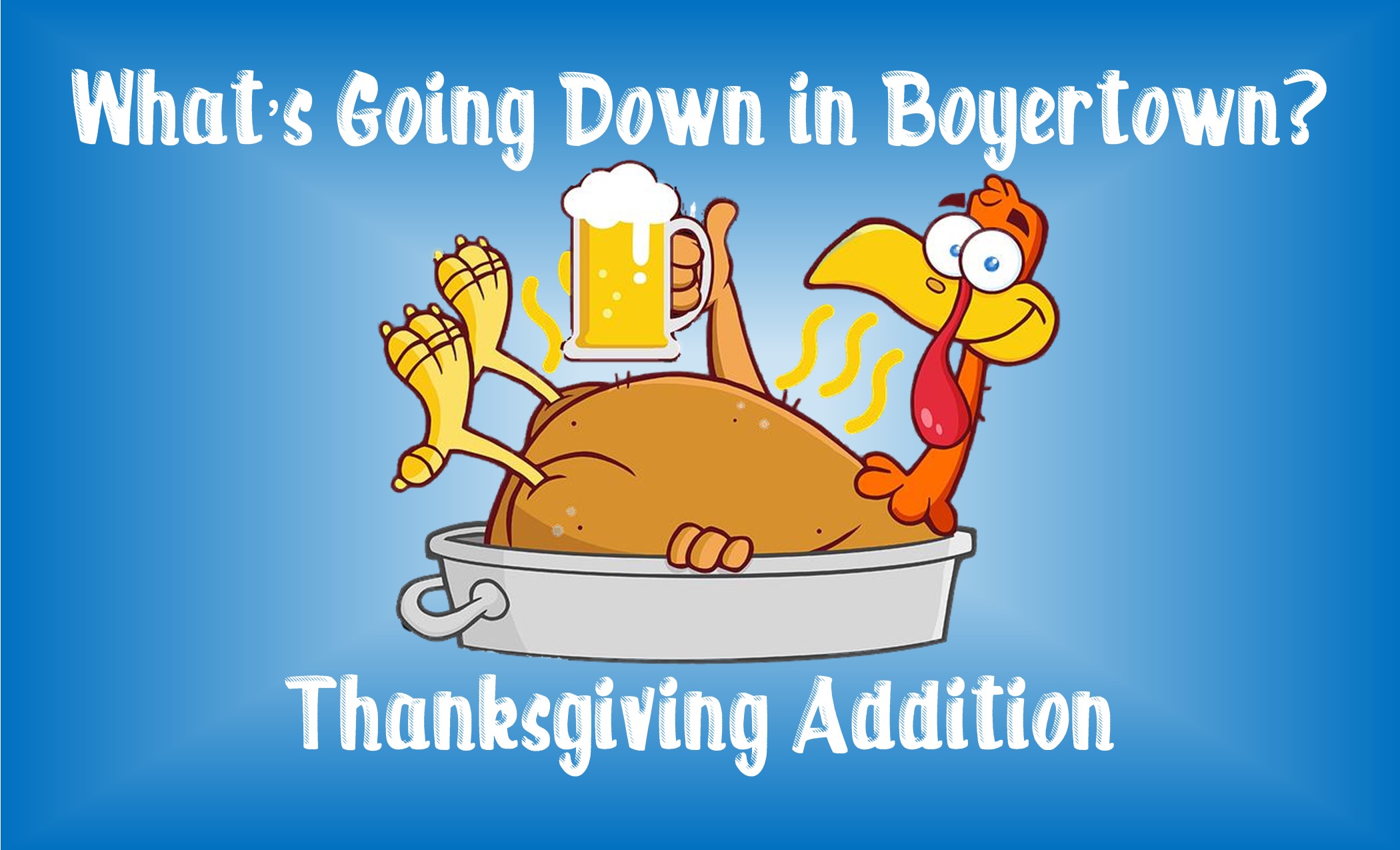 What's Going Down in Boyertown? (thanksgiving 22) - Jeff knows Boyertown
